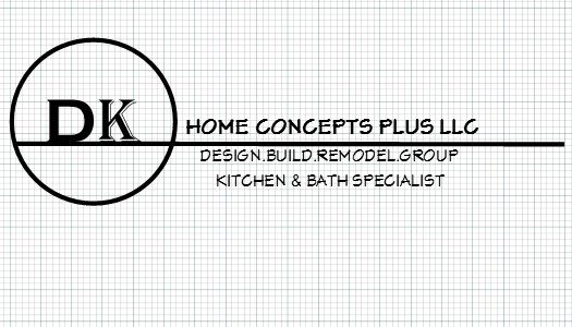 DK HOME CONCEPTS PLUS – DESIGN.BUILD.REMODEL.GROUP / KITCHEN & BATH ...